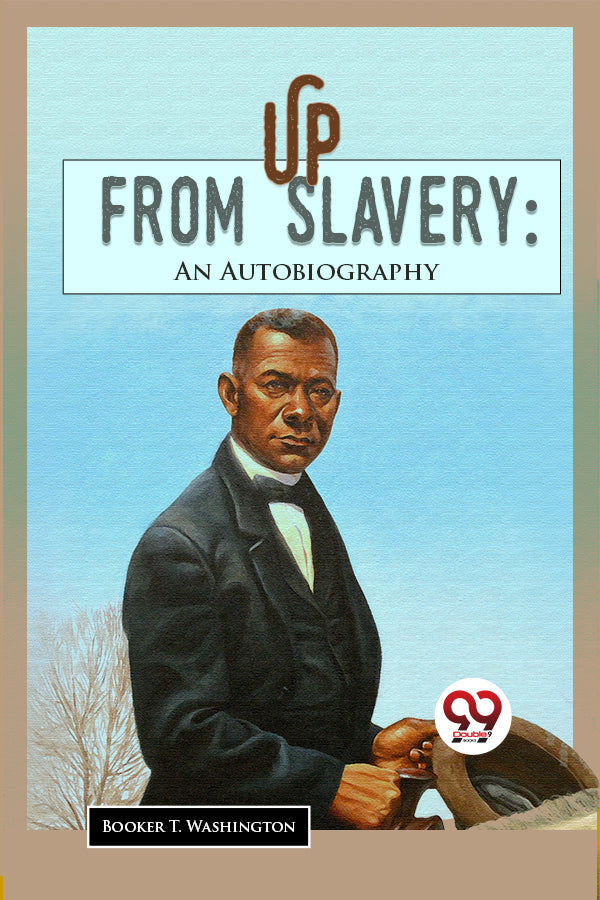 Buy Up From Slavery: An Autobiography book by Booker T. Washington