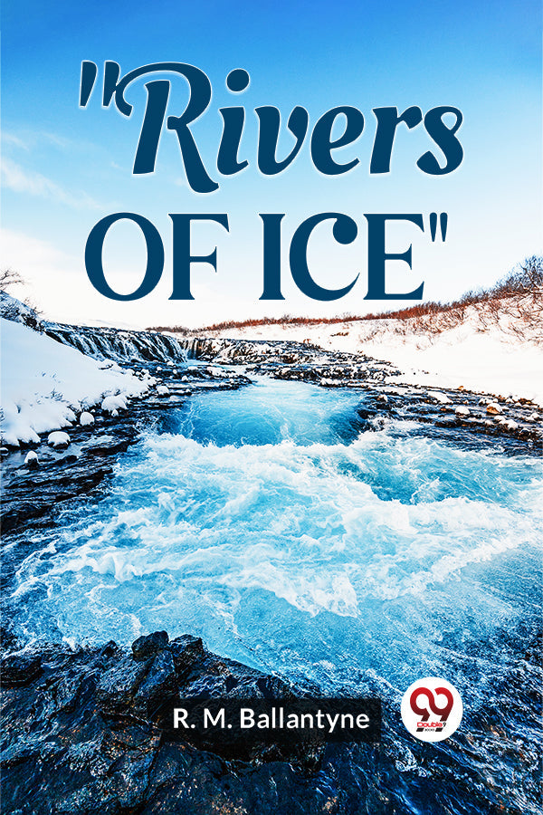 Buy "Rivers Of Ice" book by R.M. Ballantyne - Double9 Books