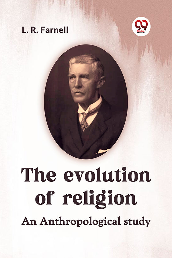 Buy The Evolution of Religion AN ANTHROPOLOGICAL STUDY book by L. R. Farnell