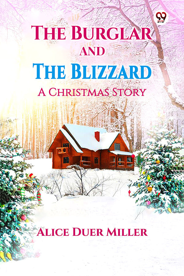 Buy Alice Duer Miller book by The Burglar And The Blizzard A Christmas ...