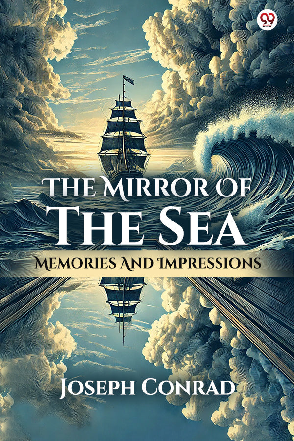Shop The Mirror Of The Sea Memories And Impressions Written By Joseph ...