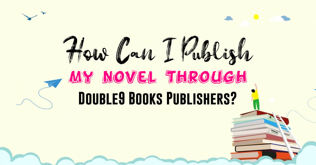 How can I Publish My Novel through Double9books