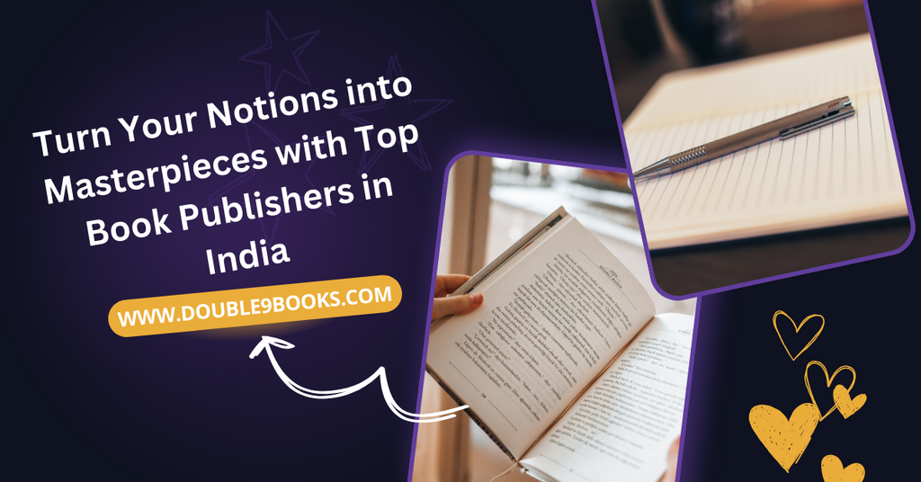 Turn Your Notions Into Masterpieces With Top Book Publishers In India ...