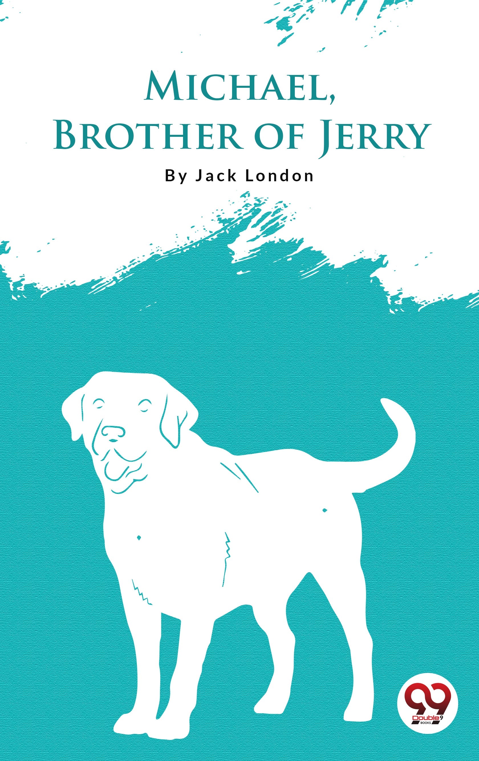 Buy Michael, Brother Of Jerry book by Jack London
