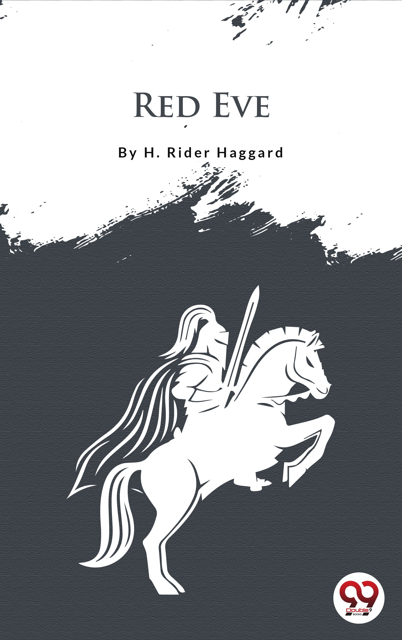 Buy Red Eve book by H. Rider Haggard - Double9 Books