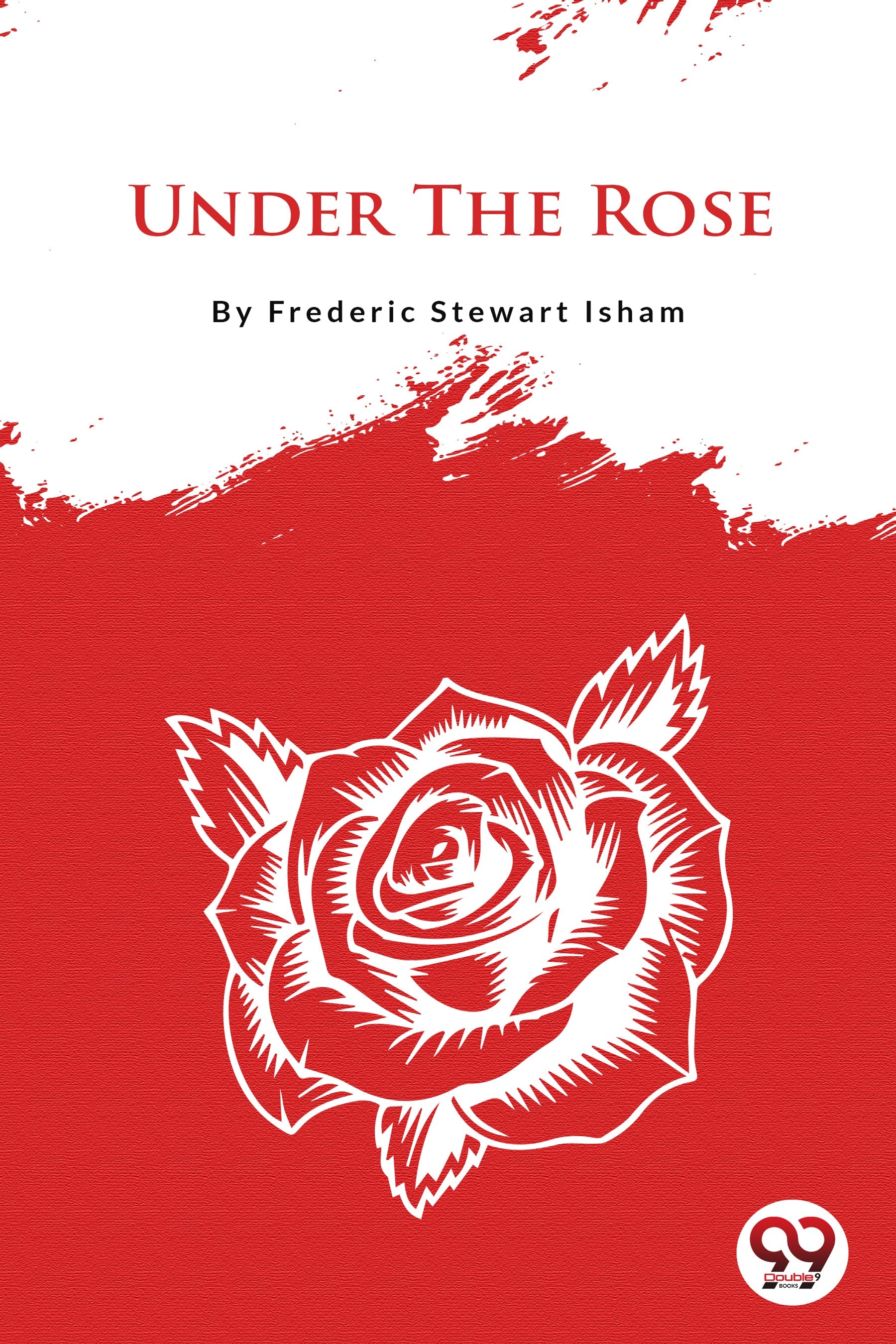 Buy Under The Rose book by Frederic Stewart Isham