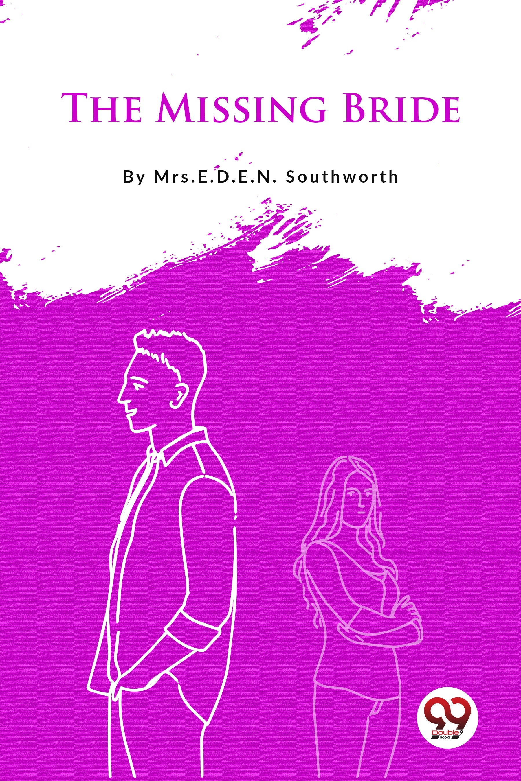 Buy The Missing Bride book by E.D.E.N. Southworth