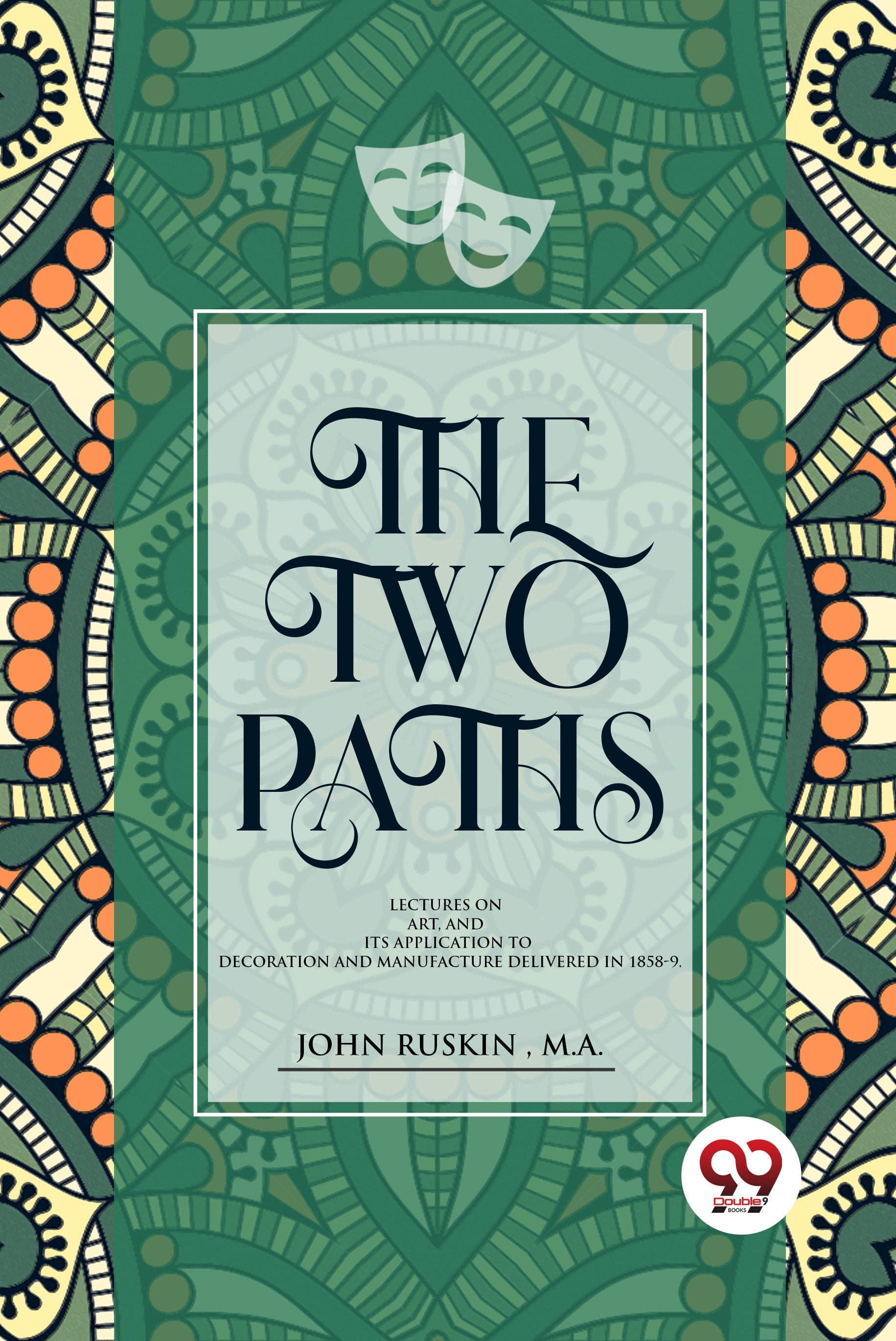 Buy The Two Paths book by John Ruskin M. A. - Double9 Books