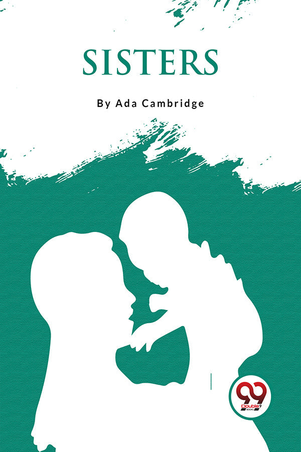 Buy Sistersæ book by Ada Cambridge - Double9 Books