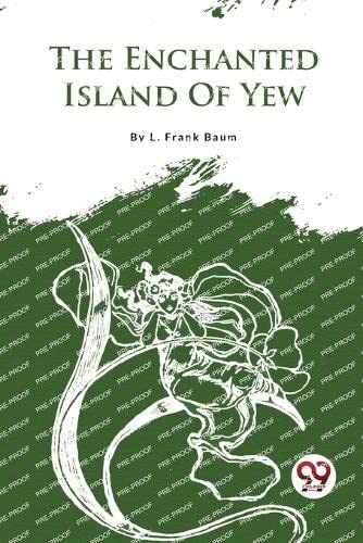 Buy The Enchanted Island Of Yew book by L. Frank Baum