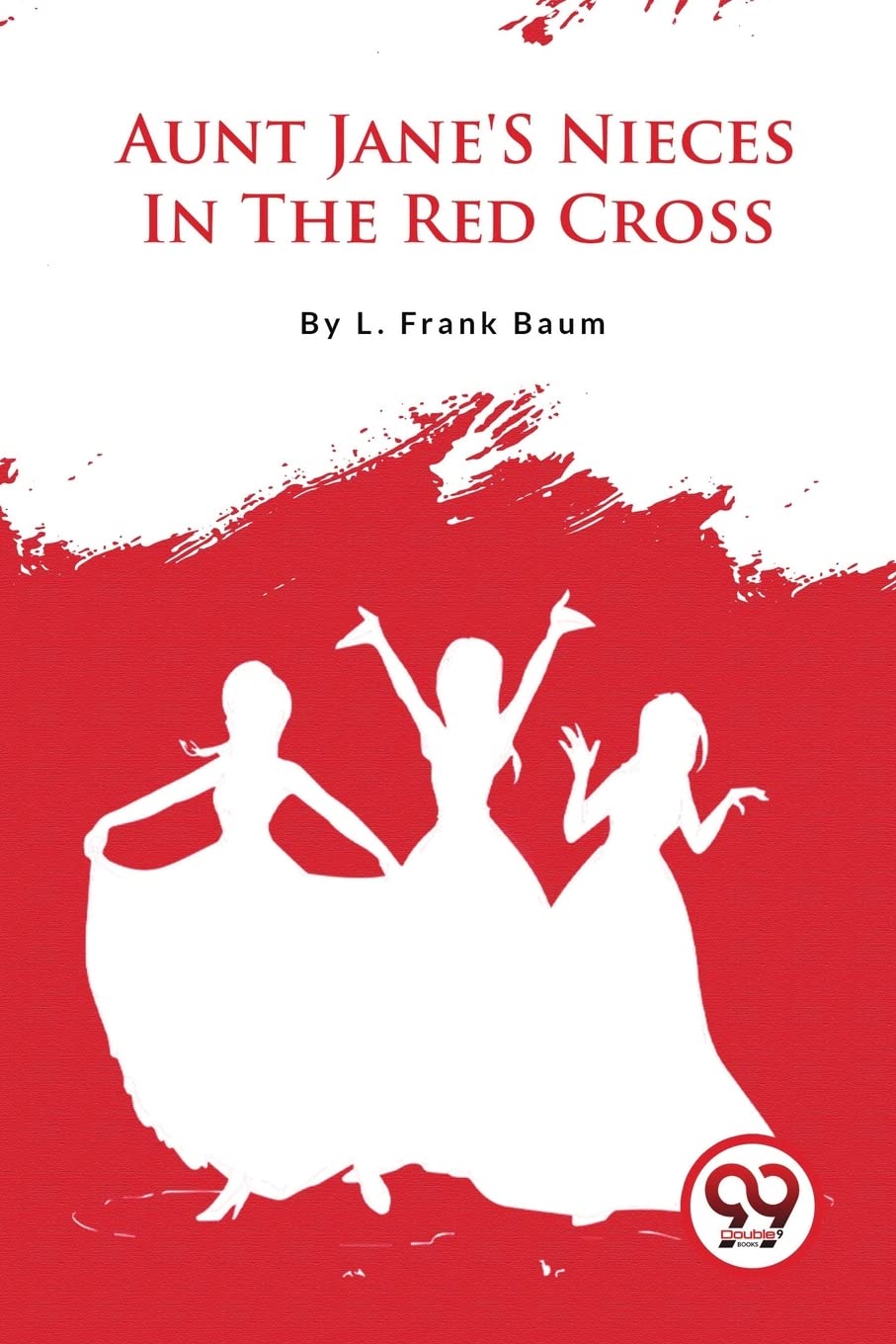 Buy Aunt Jane'S Nieces In The Red Cross book by L. Frank Baum