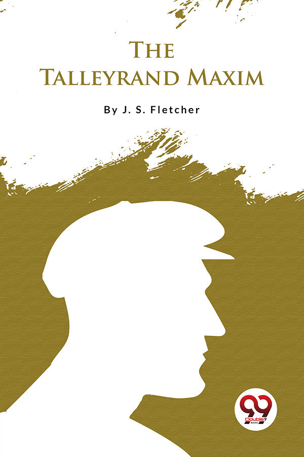 Buy The Talleyrand Maxim book by J.S. Fletcher