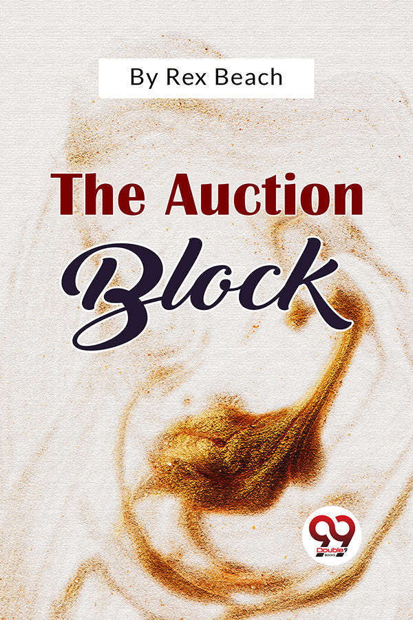 Buy The Auction Block book by Rex Beach - Double9 Books