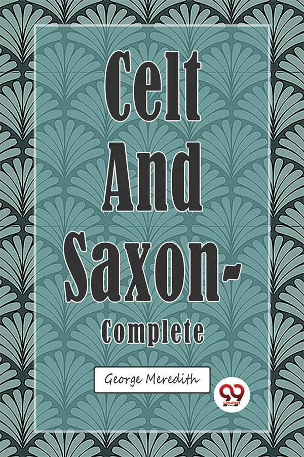 Buy Celt and Saxon „ Complete book by George Meredith
