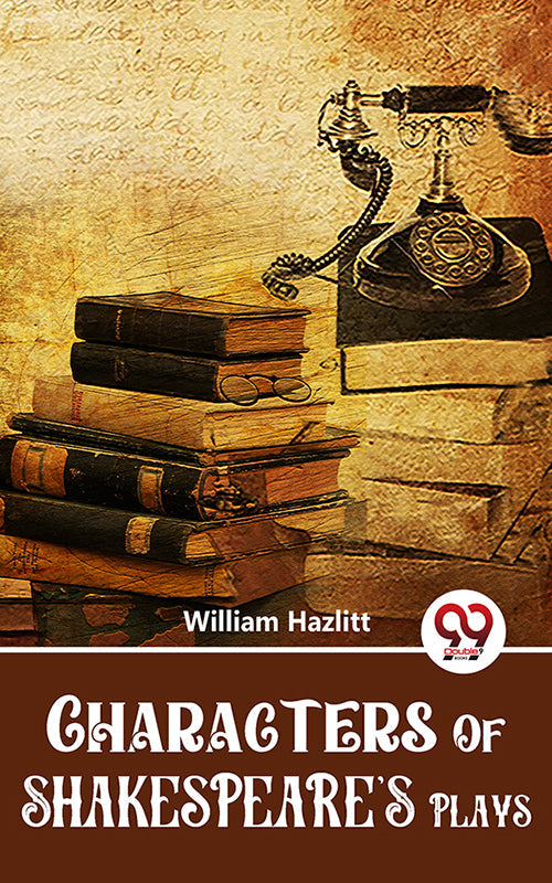 Buy Characters Of Shakespeare'S Plays book by William Hazlitt