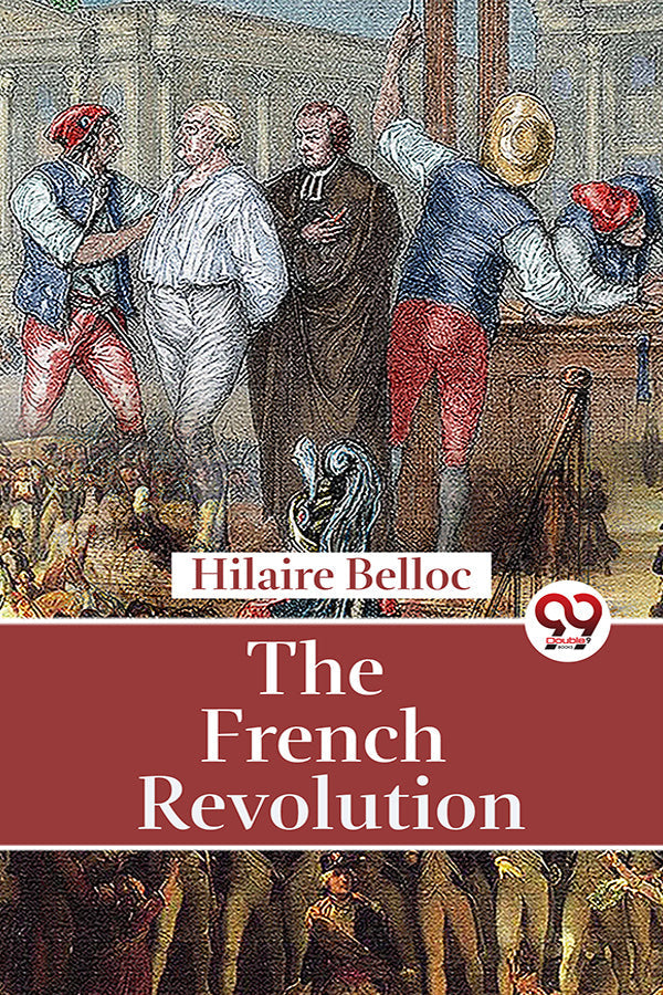 Buy The French Revolution book by Hilaire Belloc