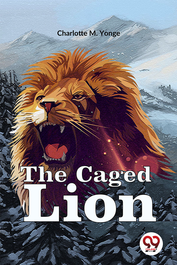 Buy The Caged Lion book by Charlotte M. Yonge