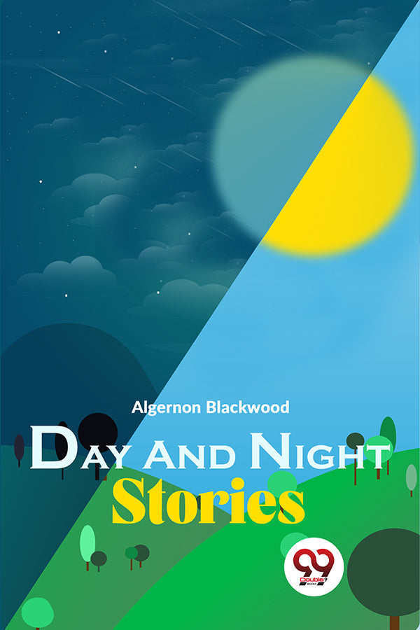Buy Day And Night Stories book by Algernon Blackwood