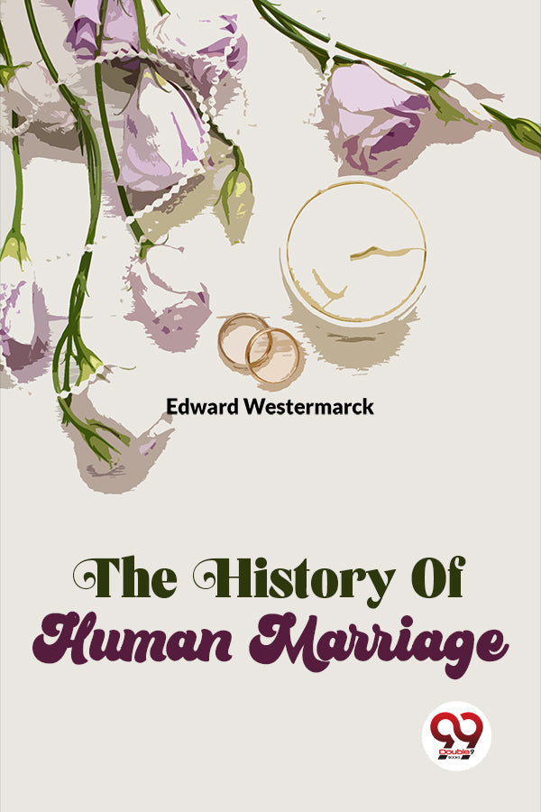 Buy The History Of Human Marriage book by Edward Westermarck