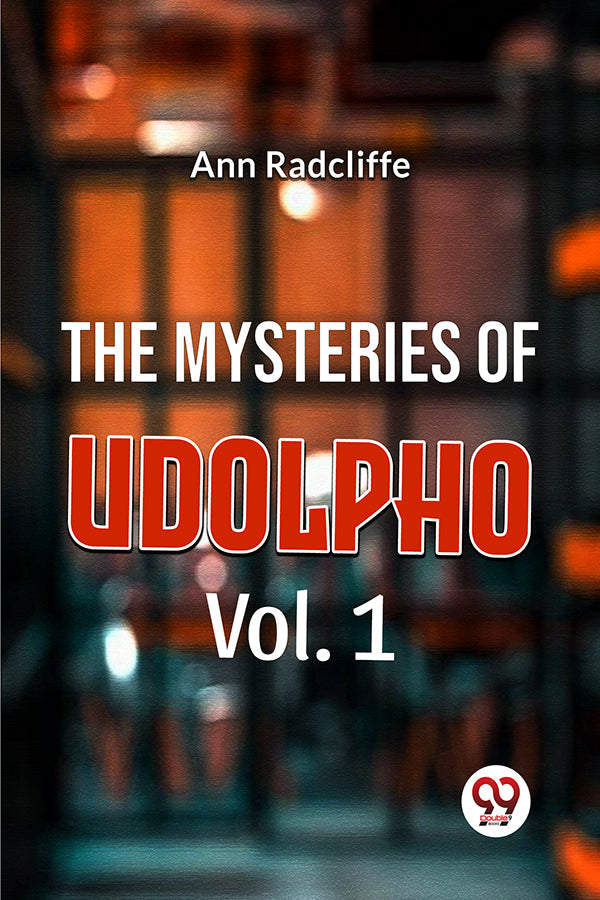 Buy The Mysteries Of Udolpho Vol. 1 book by Ann Radcliffe