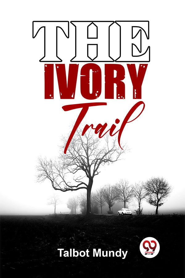 Buy The Ivory Trail book by Talbot Mundy - Double9 Books