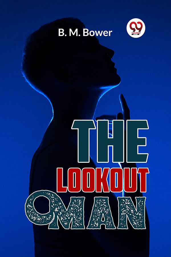 Buy The Lookout Man book by B. M. Bower - Double9 Books