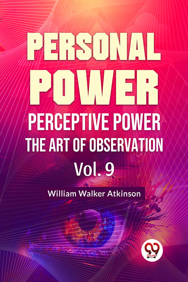 Buy Personal Power Perceptive Power The Art Of Observation Vol.9 book ...