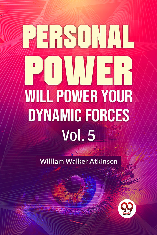 Buy Personal Power Will Power Your Dynamic Forces Vol.5 book by William ...