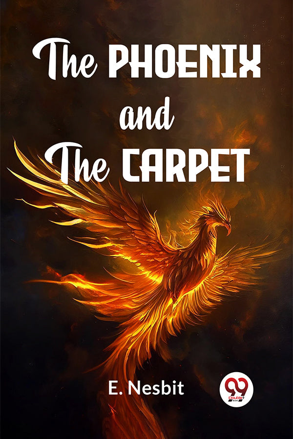 Buy The Phoenix And The Carpet book by E. Nesbit