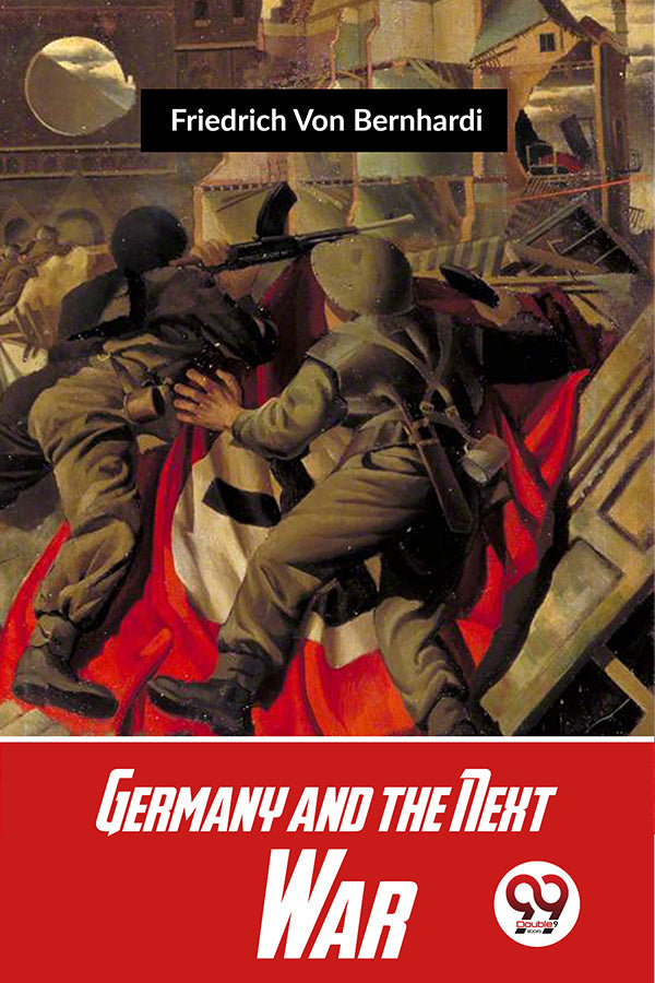 Buy Germany And The Next War book by Friedrich Von Bernhardi