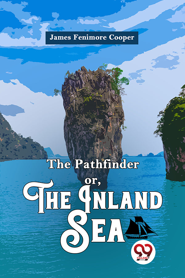Buy The Pathfinder or, The Inland Sea book by James Fenimore Cooper