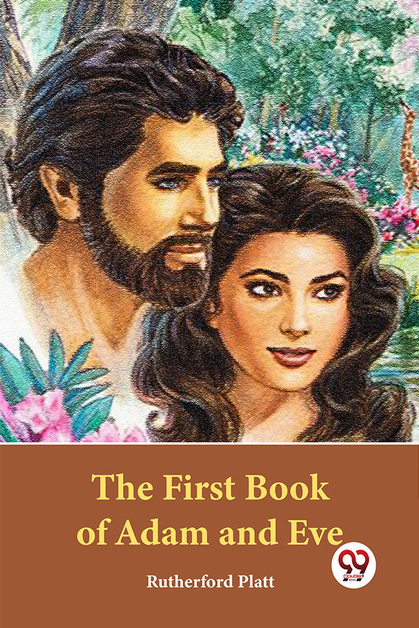 Buy The First Book Of Adam And Eve book by Rutherford Platt