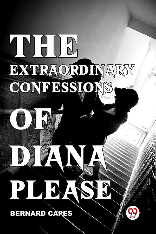 Buy The Extraordinary Confessions Of Diana Please book by Bernard Capes