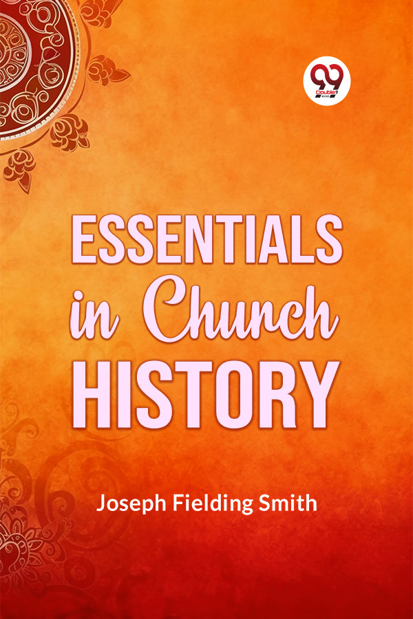 Buy Essentials in Church History book by Joseph Fielding Smith