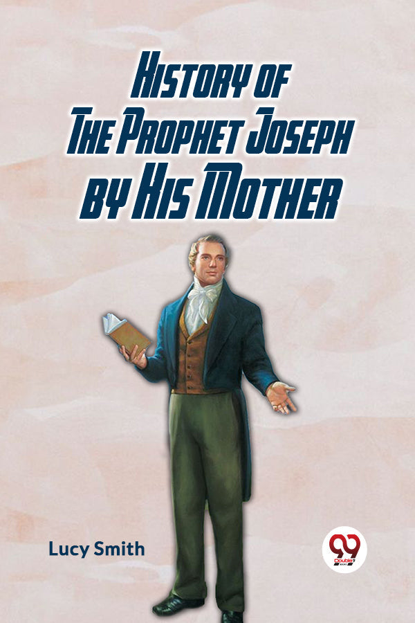 Buy History of the Prophet Joseph by His Mother book by Lucy Smith