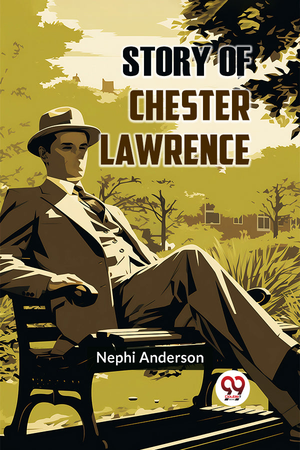 Buy Story of Chester Lawrence book by Nephi Anderson