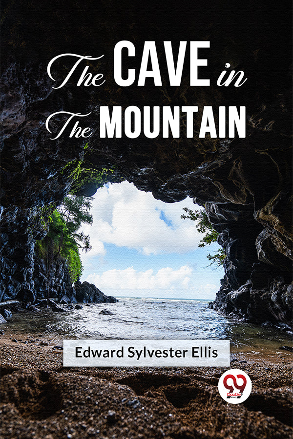 Buy The Cave In The Mountain book by Edward Sylvester Ellis