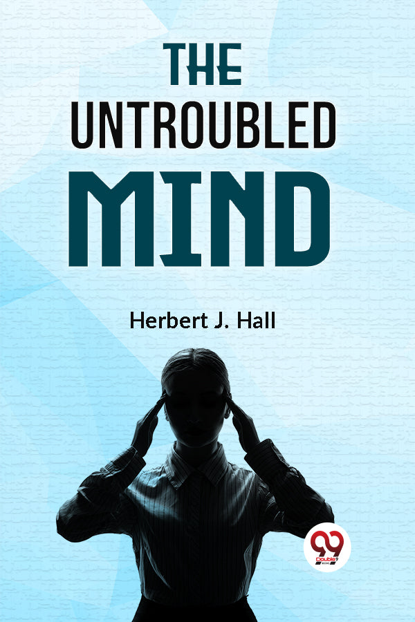 Buy The Untroubled Mind book by Herbert J.Hall