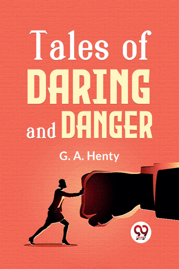 Buy Tales Of Daring And Danger book by G.A. Henty
