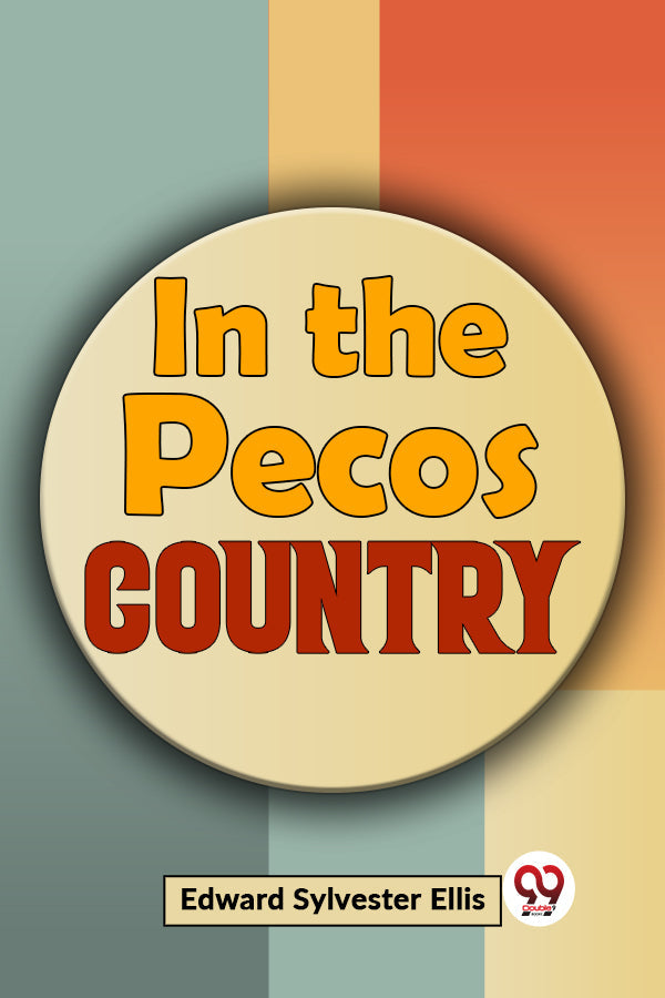 Buy In The Pecos Country book by Edward Sylvester Ellis