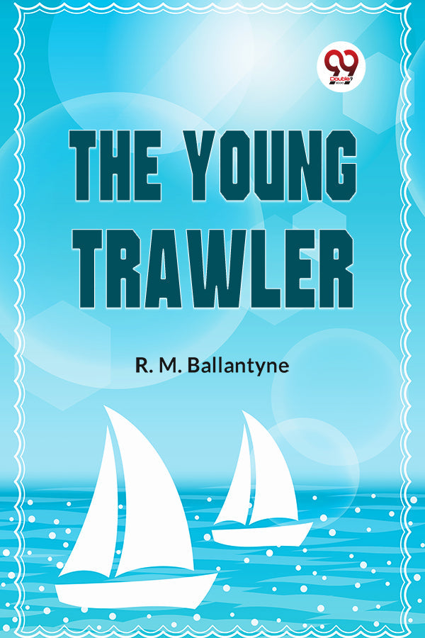 Buy The Young Trawler book by R.M. Ballantyne