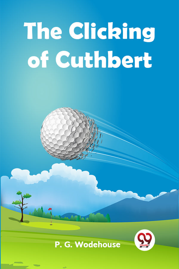 Buy The Clicking Of Cuthbert book by P.G. Wodehouse
