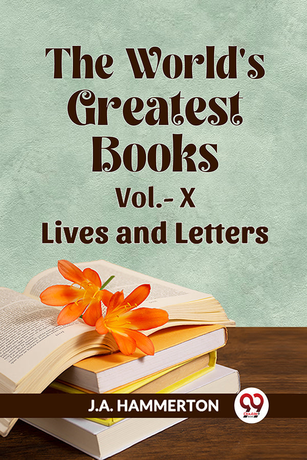 Buy The World's Greatest Books Vol.- X Lives and Letters book by J.A ...