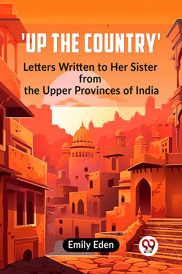 Buy Up the Country' Letters Written To Her Sister From The Upper ...
