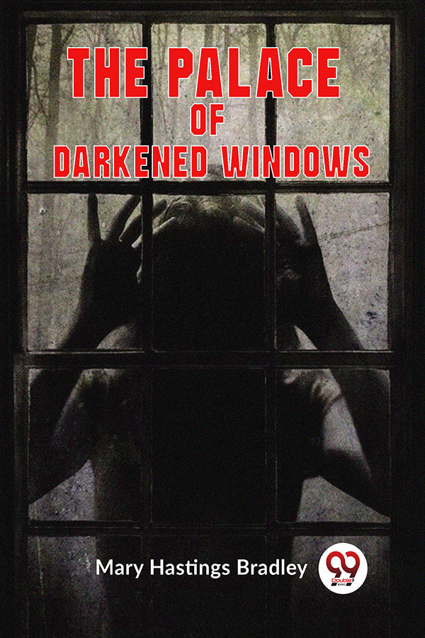 Buy The Palace of Darkened Windows book by Mary Hastings Bradley
