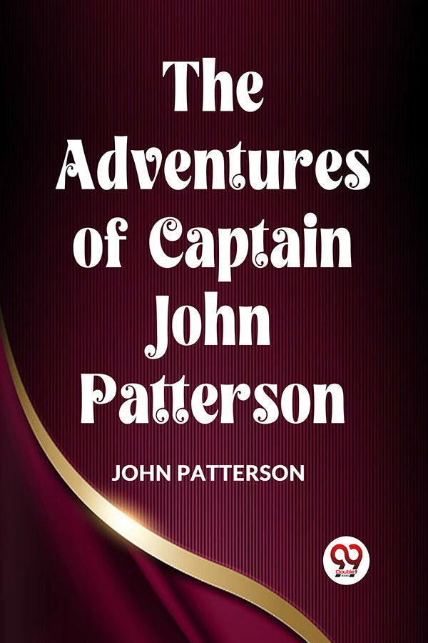Buy The Adventures of Captain John Patterson book by John Patterson