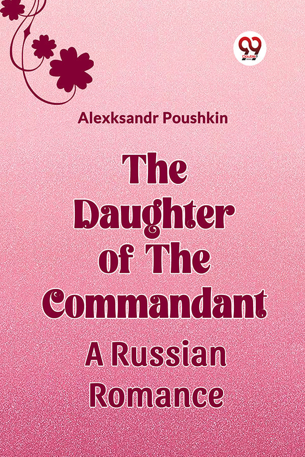 Buy THE DAUGHTER OF THE COMMANDANT A Russian Romance book by Alexksandr ...