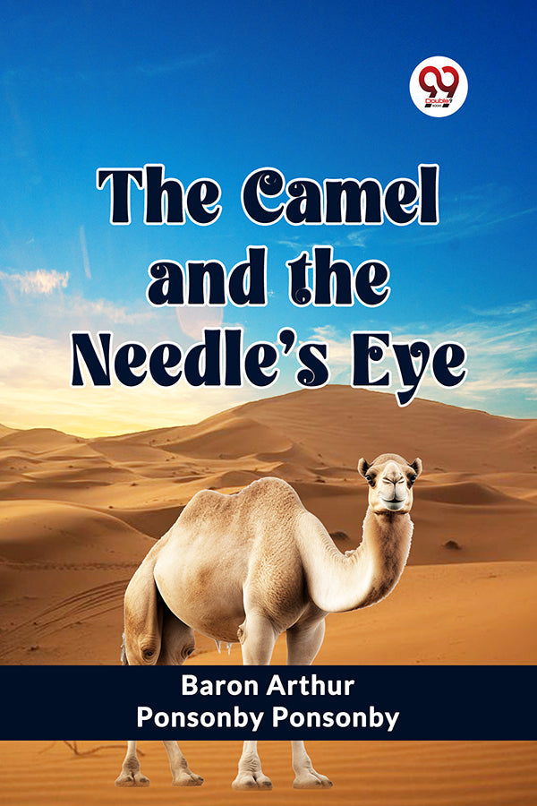 Buy The Camel and the Needle’s Eye book by Baron Arthur Ponsonby Ponsonby