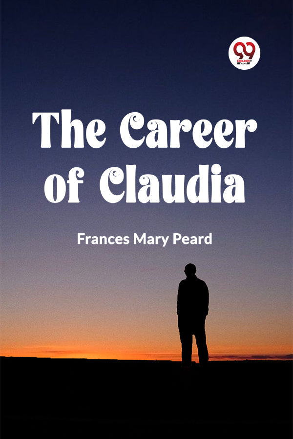 Buy The Career of Claudia book by Frances Mary Peard