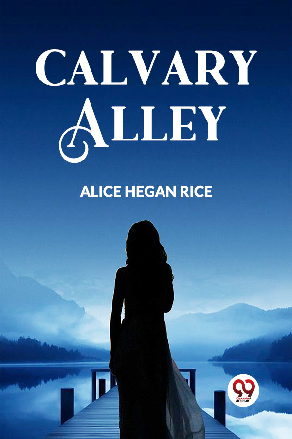 Buy CALVARY ALLEY book by ALICE HEGAN RICE - Double9 Books